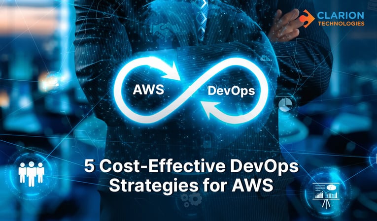 5 Cost-Effective DevOps Strategies for AWS Cost Optimization | Clarion Tech